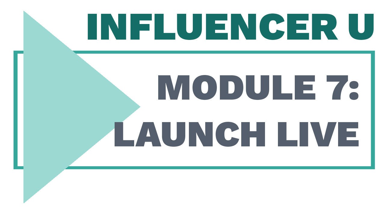 Module 7: Launching Your Product - InfluencerU